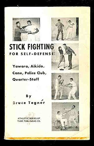 Stick Fighting for Self-Defense: Yawara, Aikido, Cane, Police Club ...