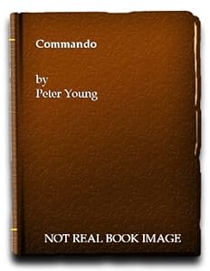 Commando (Ballentine's Illustrated... book by Peter Young
