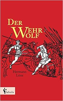 Der Wehrwolf : Löns, Hermann: Amazon.de: Bücher