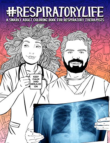 Amazon.com: Respiratory Life: A Snarky Adult Coloring Book for ...