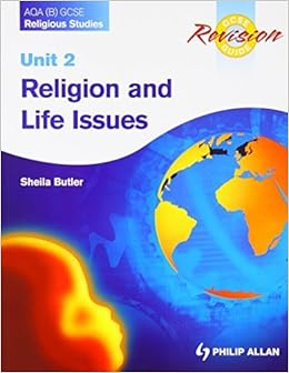 AQA (B) GCSE Religious Studies Revision Guide Unit 2: Religion and Life ...