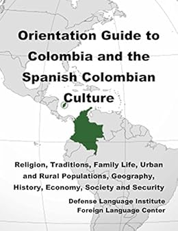Orientation Guide to Colombia and the Spanish Colombian Culture ...