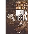 The Inventions, Researches and Writings of Nikola Tesla: Tesla, Nikola ...
