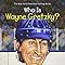 Who Is Wayne Gretzky? (Who Was?): Gail Herman, Ted Hammond, Nancy ...
