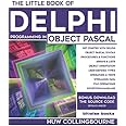 The Little Book Of Delphi Programming: Learn To Program with Object Pascal (Little Programming ...