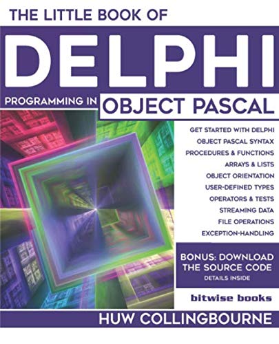 The Little Book Of Delphi Programming: Learn To Program with Object ...