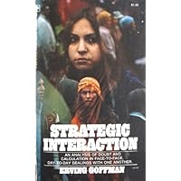 Strategic Interaction: Erving Goffman, Dennis S. Gouran: 9780345028044 ...