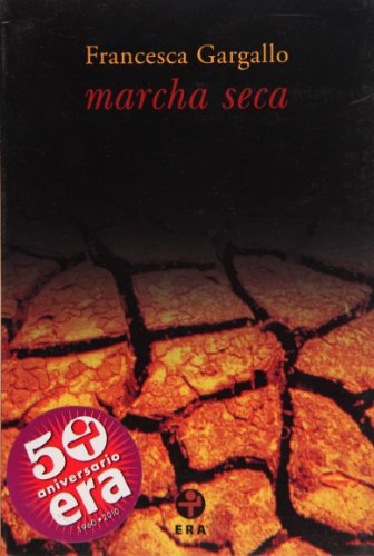 Marcha seca (Biblioteca Era) (Spanish Edition): Francesca Gargallo ...