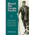 Blessed Pier Giorgio Frassati: An Ordinary Christian: Maria Di Lorenzo ...