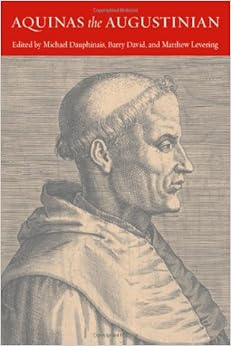 Amazon.com: Aquinas the Augustinian: 9780813214924: Dauphinais, Michael ...
