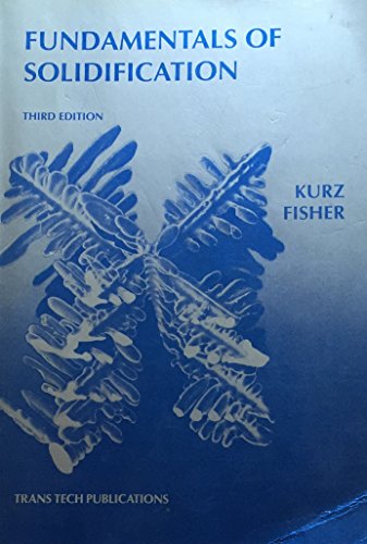 Fundamentals of Solidification: Kurz, W., Fisher, D. J.: 9780878495221 ...