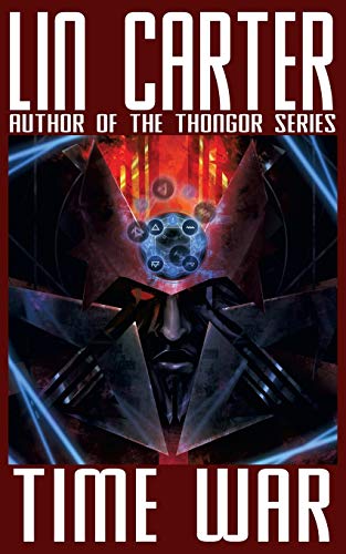 Time War: Lin Carter: 9781587150944: Amazon.com: Books