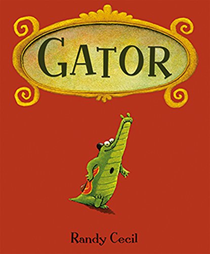 Gator: Cecil, Randy, Cecil, Randy: 9780763629526: Amazon.com: Books