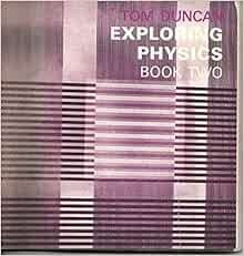 Exploring Physics: Duncan, Tom: 9780719518119: Amazon.com: Books