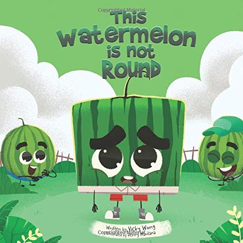 This Watermelon Is Not Round: A fun and cute book about kindness, self ...