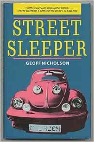 Street sleeper: Nicholson, Geoff: 9780704326057: Amazon.com: Books