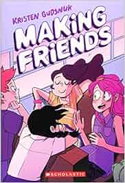 Making Friends: Kristen Gudsnuk: 9781338139211: Books - Amazon.ca