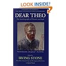 Dear Theo: The Autobiography of Vincent Van Gogh: Irving Stone, Jean ...