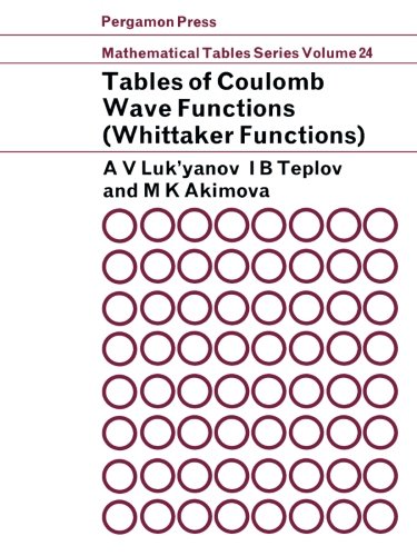 Tables of Coulomb Wave Functions: Whittaker Functions: Luk'Yanov, A. V ...