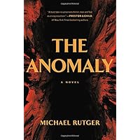 Amazon.com: The Anomaly: 9781538761854: Rutger, Michael: Books