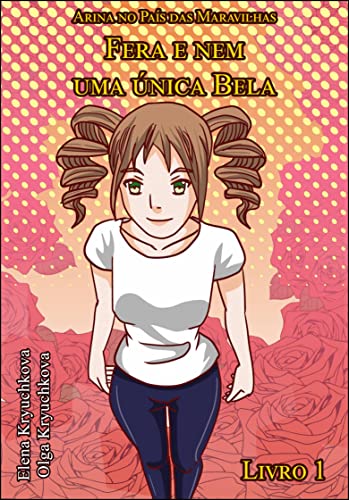 Arina no País das Maravilhas. Fera e nem uma única Bela. Livro 1 - eBook, Resumo, Ler Online e ...