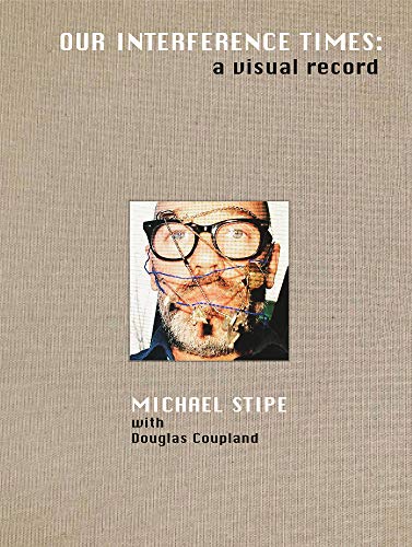 Amazon.com: Michael Stipe with Douglas Coupland: Our Interference Times ...