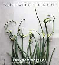 Vegetable Literacy: Cooking and Gardening with Twelve Families from the ...