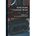 Kerr Home Canning Book; 1945: Zella Hale Weyant: 9781015250086: Amazon ...