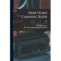 Kerr Home Canning Book 1958 Kerr Glass Mfg. Corp. ] and How to Freeze ...