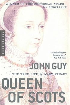 Queen of Scots: The True Life of Mary Stuart: John Guy: 0046442619172 ...