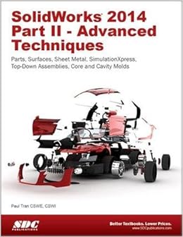 SolidWorks 2014 Part II - Advanced Techniques: Paul Tran: 9781585038541 ...