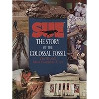 Dinosaur Named Sue: The World's Most Complete T. Rex: Relf, Pat ...