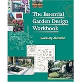 The Essential Garden Design Workbook: Alexander, Rosemary ...