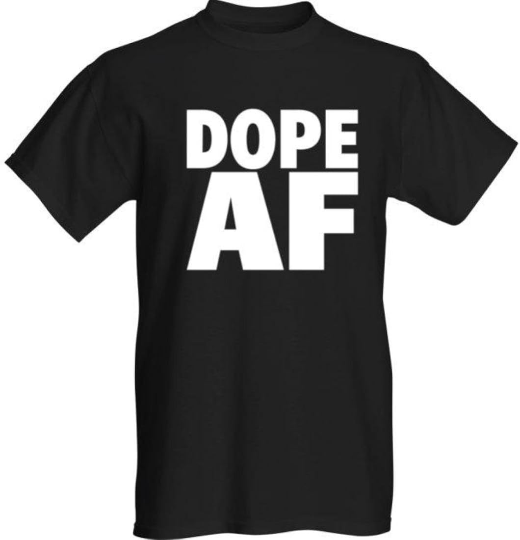 Dope AF T-Shirt - White Text: Amazon.ca: Clothing & Accessories