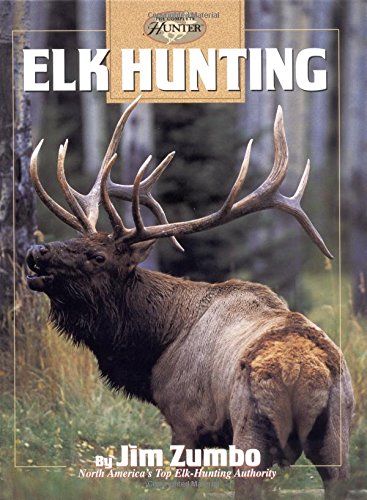 Elk Hunting (Hunting & Fishing Library: Complete Hunter): Jim Zumbo ...