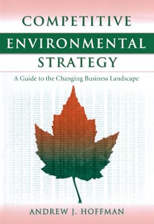 Competitive Environmental Strategy: A Guide To The Changing Business ...