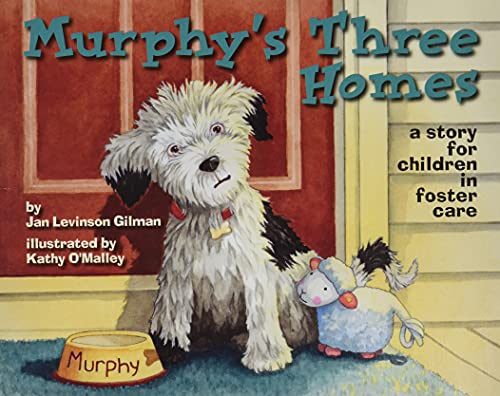 Murphy's Three Homes: A Story for Children in Foster Care: Gilman, Jan ...