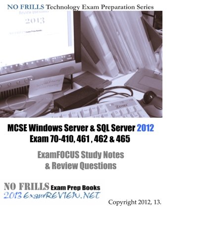 MCSE Windows Server & SQL Server 2012 Exam 70-410, 461, 462 & 465 ...