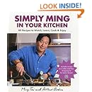Simply Ming in Your Kitchen: 80 Recipes to Watch, Learn, Cook & Enjoy ...