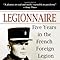Amazon.com: Legionnaire: Five Years in the French Foreign Legion ...