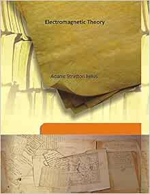 Electromagnetic Theory: Adams Stratton Julius: 9789333114875: Amazon ...