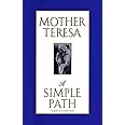 A Simple Path: Mother Teresa: 9780345397454: Amazon.com: Books