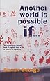 Another World Is Possible, If...: Susan George: 9781844675104: Amazon.com: Books