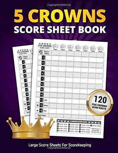 5 Crowns Score Sheet Book: 200 Large Score Sheets For Scorekeeping ...