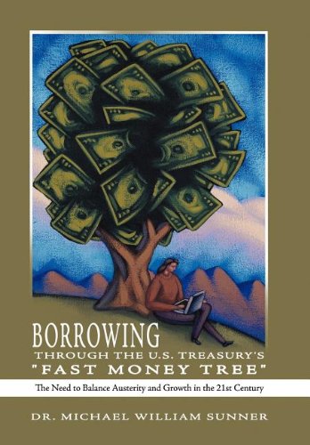 Borrowing Through the U.S. Treasury's "Fast Money Tree": The Need to ...