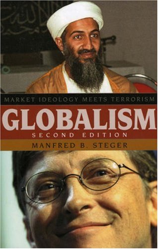 Globalism: Market Ideology Meets Terrorism (Globalization): Steger ...
