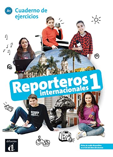 Reporteros Internacionales 1 Cuaderno de ejercicios: Reporteros ...