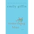 Something Blue: Giffin, Emily: 9780312323868: Amazon.com: Books