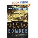 Amazon.com: The Berlin Candy Bomber (9780882906164): Gail S. Halvorsen ...