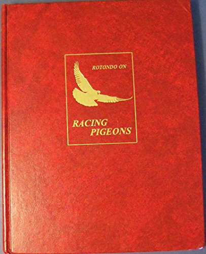 Rotondo on Racing Pigeons: Rotondo, Joseph: 9780969264033: Amazon.com ...